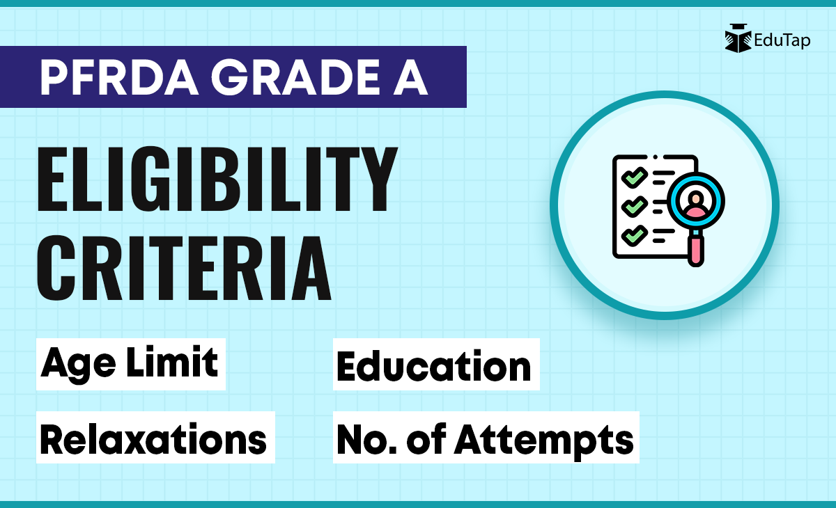 PFRDA Grade A Eligibility 2026: Age & Education Qualification