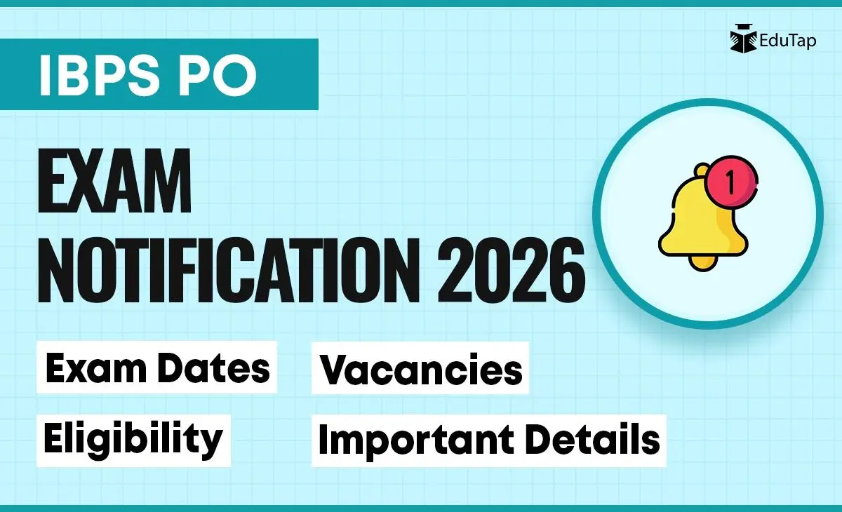 IBPS PO Notification 2026: Expected Release Date, Vacancies & Eligibility