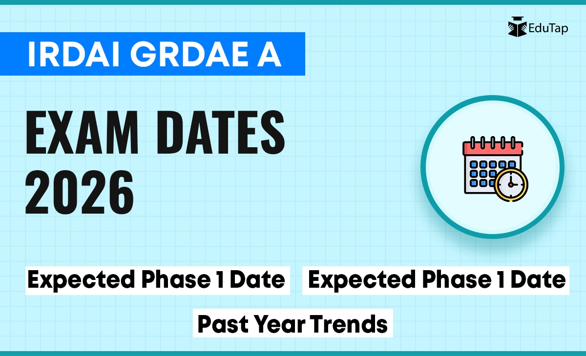 IRDAI Assistant Manager Exam Date 2026: Expected Phase 1 & 2 Dates