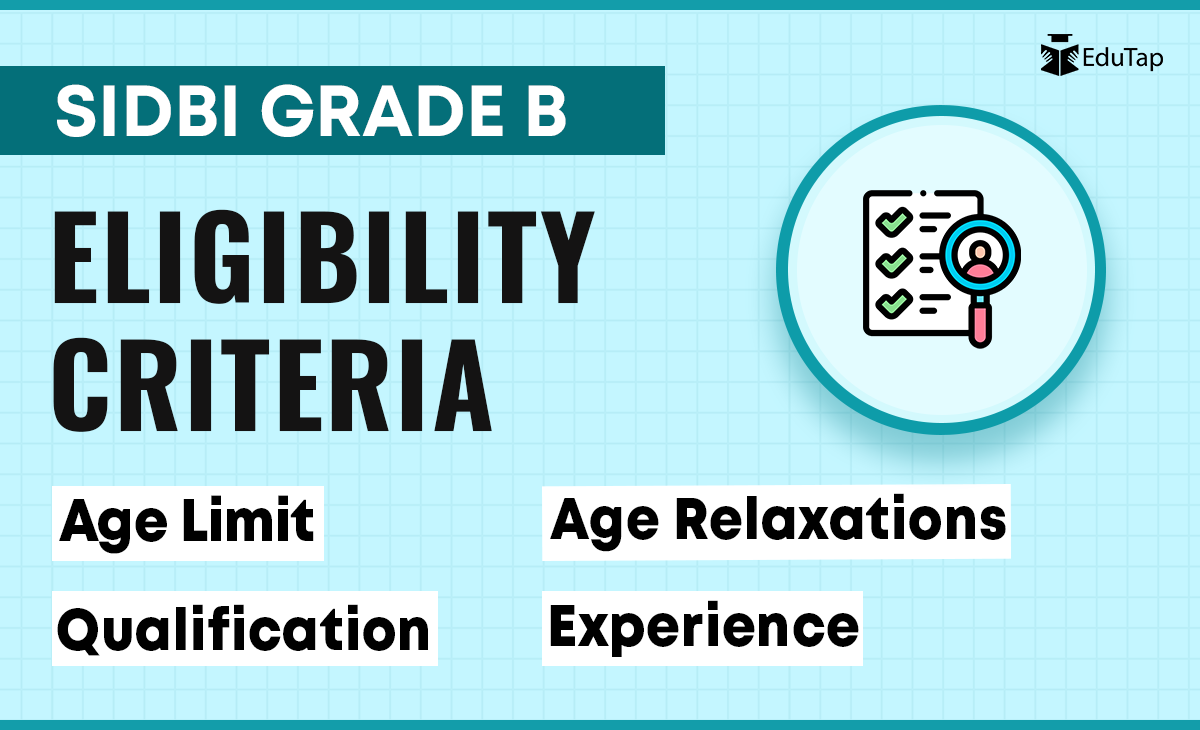 SIDBI Grade B Eligibility Criteria 2026: Age limit & Qualification